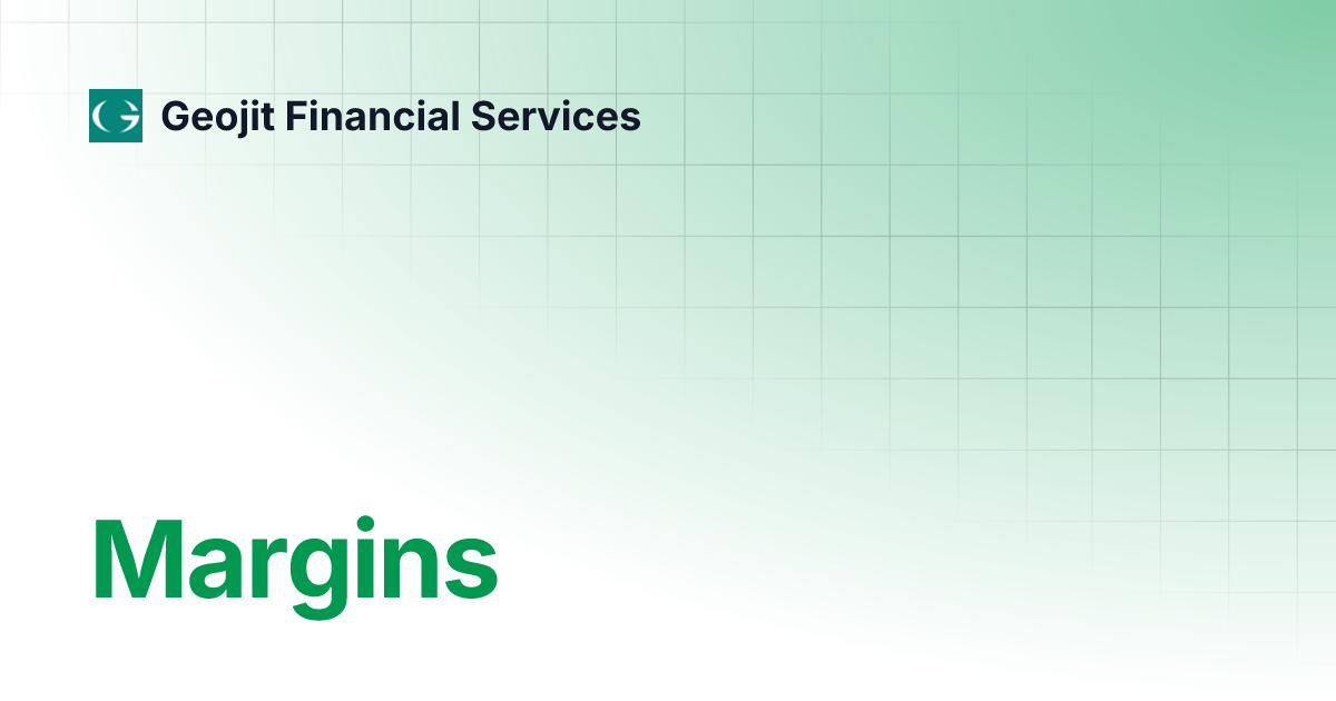 Margins | Geojit Financial Services